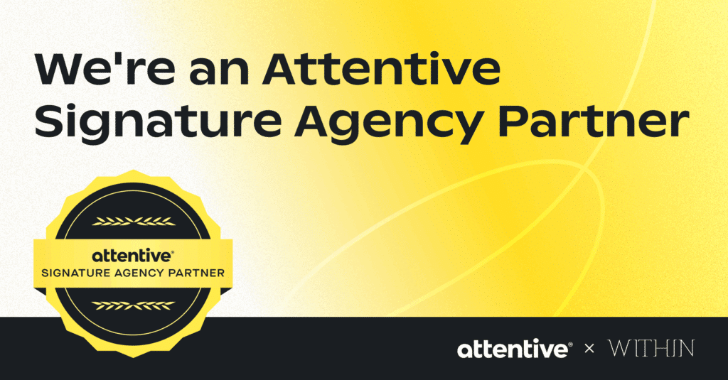 WITHIN Named to Attentive’s Signature Agency Program — WITHIN