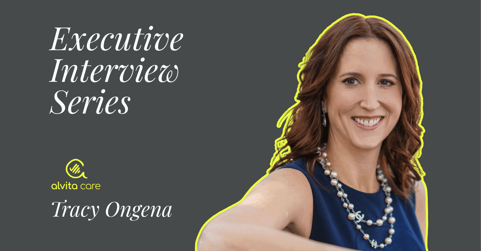 Executive Interview Series: Tracy Ongena on Building Trust and Innovation in Home Healthcare ...